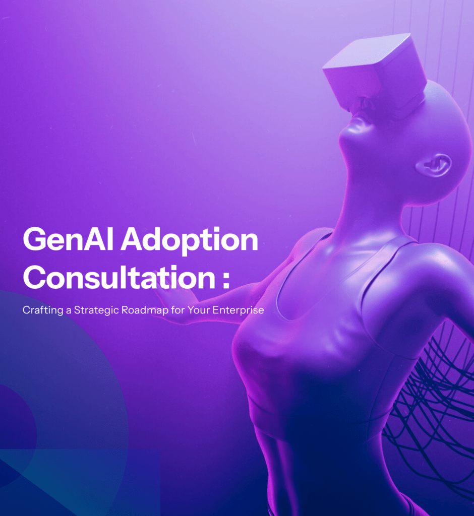 GenAI Adoption Consultation: Crafting a Strategic Roadmap for Your ...